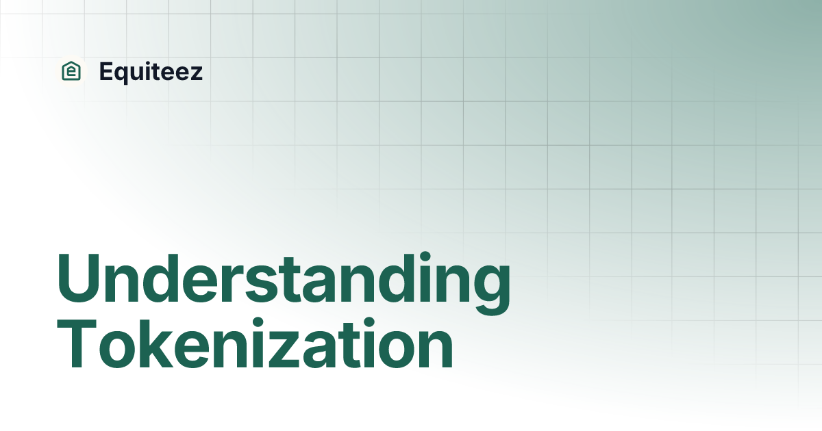 Understanding Tokenization | Equiteez